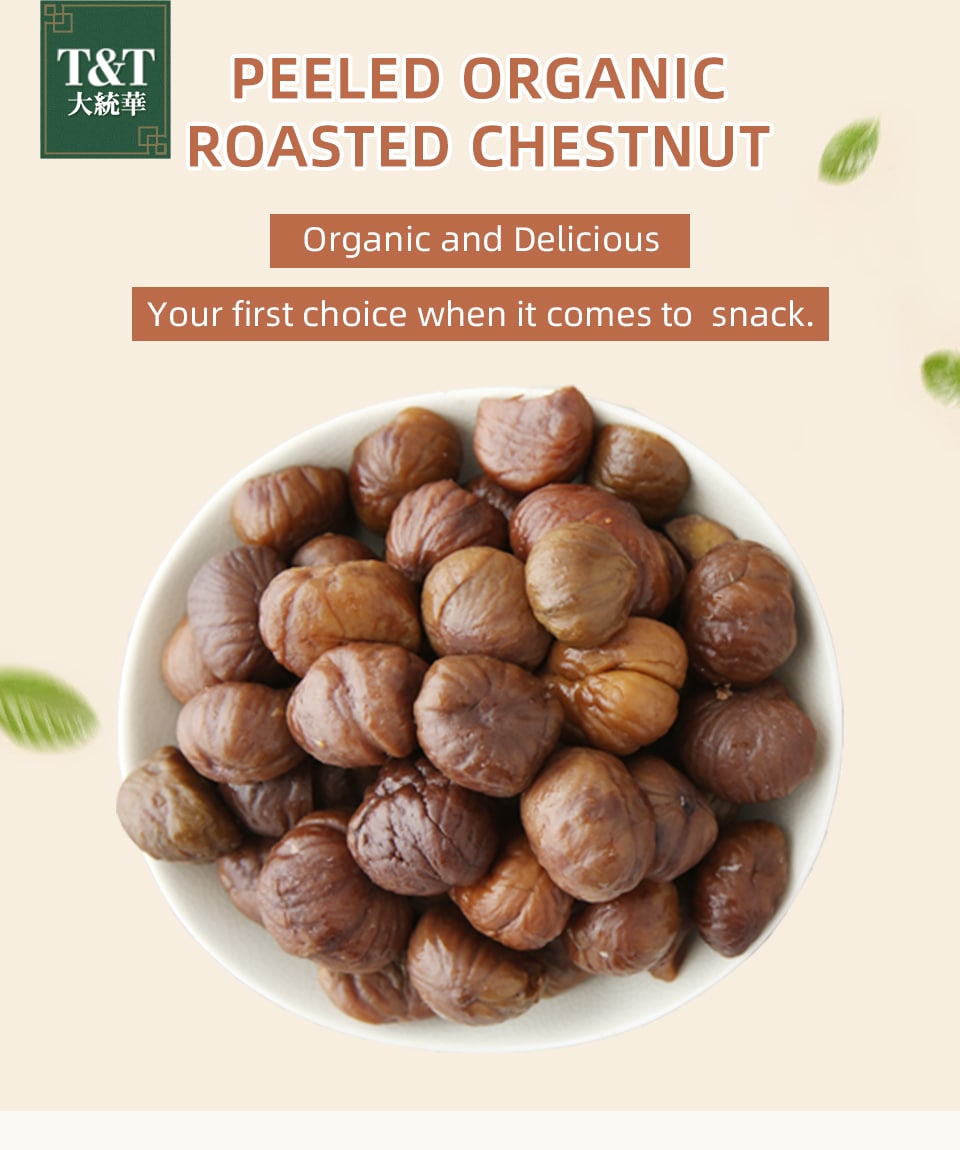 T&T Peeled Organic Roasted Chestnuts | T&T Supermarket